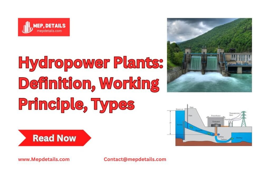 Hydropower Plants: Definition, Working Principle, Types - MEP Details