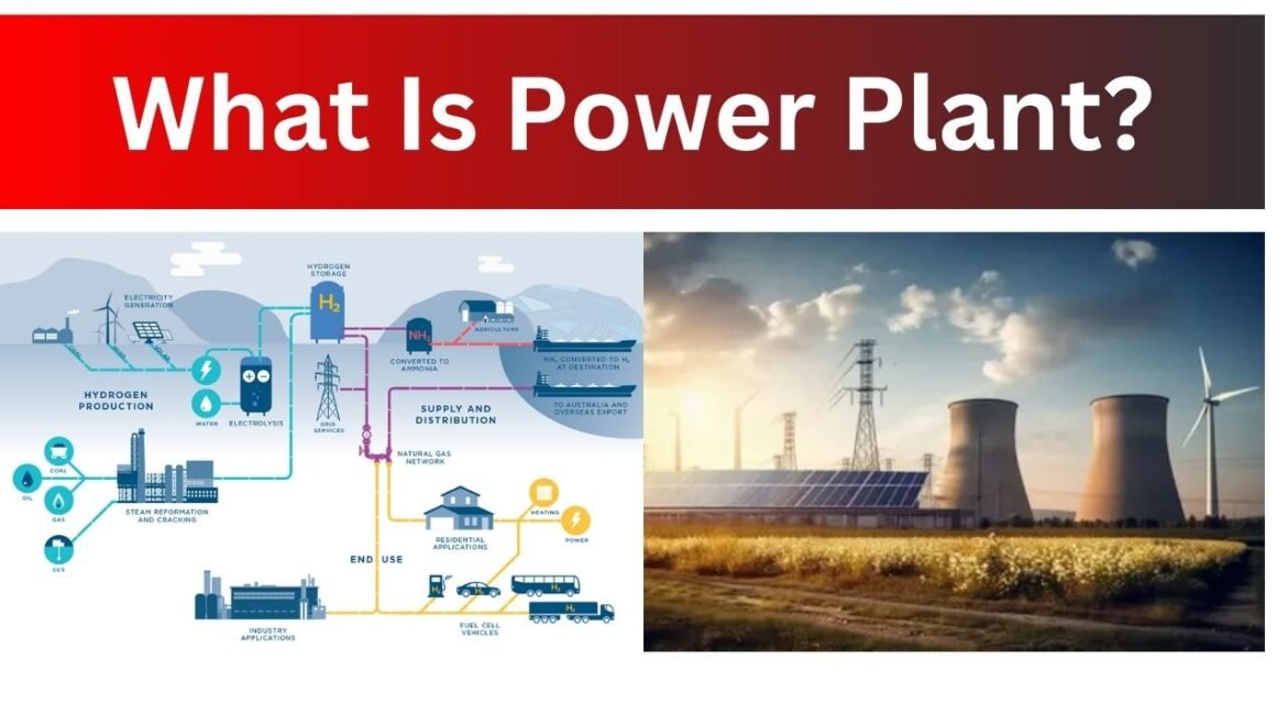 Power Plant: Types, and Their Role in Modern Energy Production - MEP ...